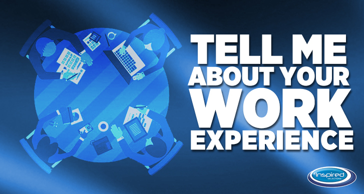Tell Me About Your Work Experience - Inspired Selections