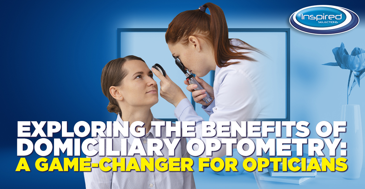 Exploring the Benefits of Domiciliary Optometry: A Game-Changer for UK ...